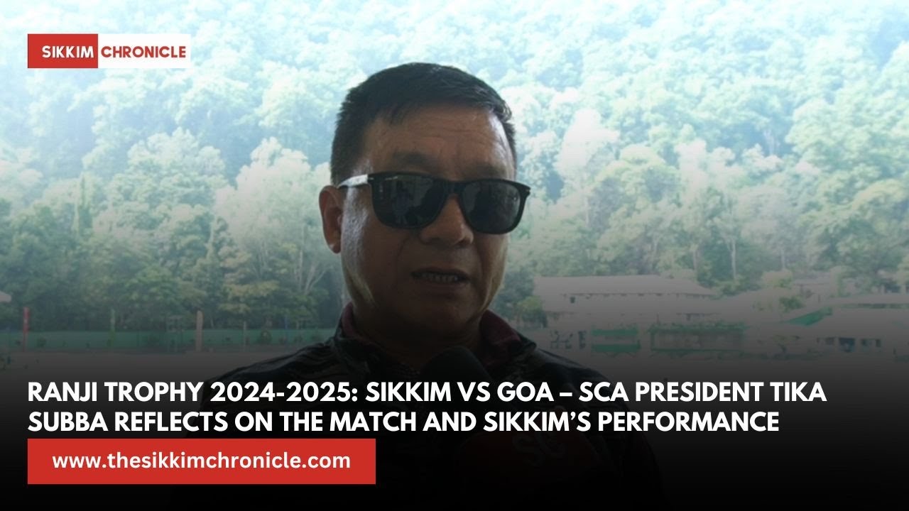 Ranji Trophy 2024-2025: Sikkim vs Goa – SCA President Tika Subba ...