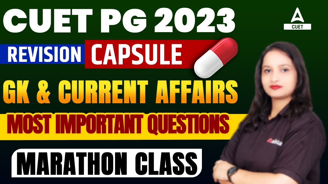 CUET PG 2023 | GK and Current Affairs Most Important Questions | By ...