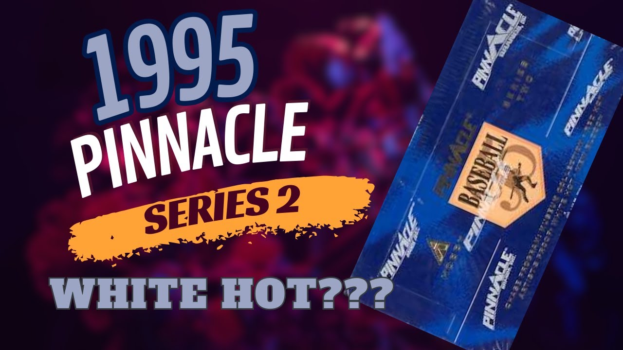 1990's Box Break #72- 1995 Pinnacle Series 2 - YouTube