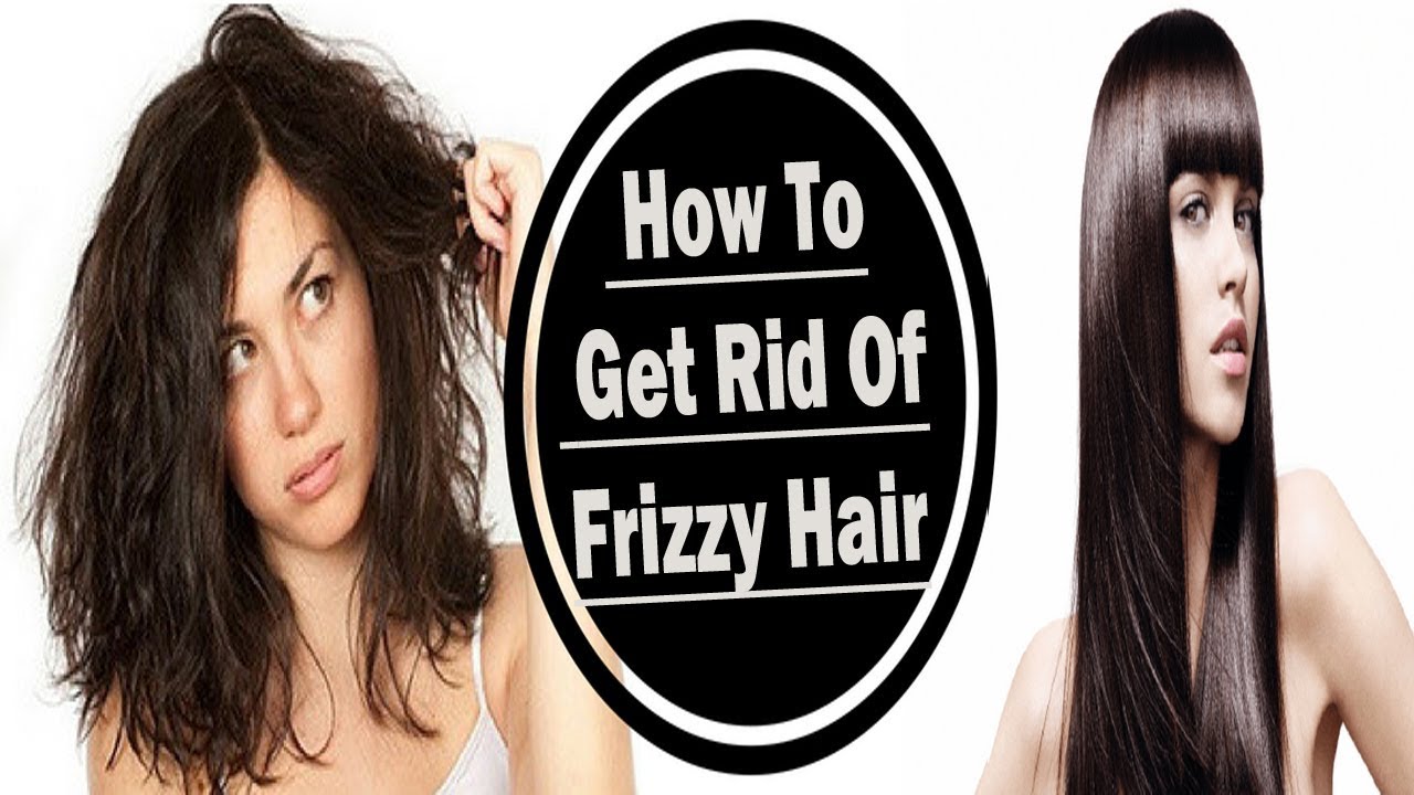How To Get Rid Of Frizzy Hair Naturally At Home How To Tame Frizzy Hair Youtube