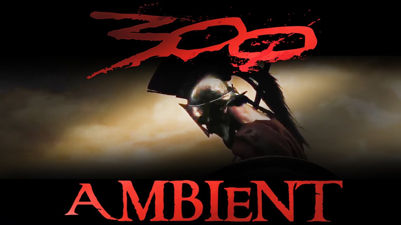 300's Ambient Music - Movie Soundtrack Loop Version - YouTube
