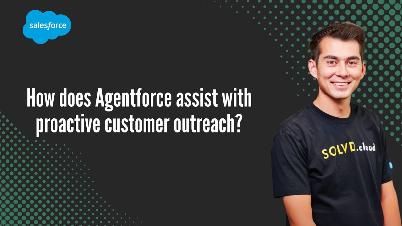 How does Agentforce assist with proactive customer outreach? - YouTube