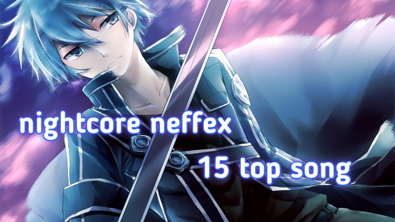 nightcore neffex top 15 songs album the best 🔥🔥🔥 - YouTube