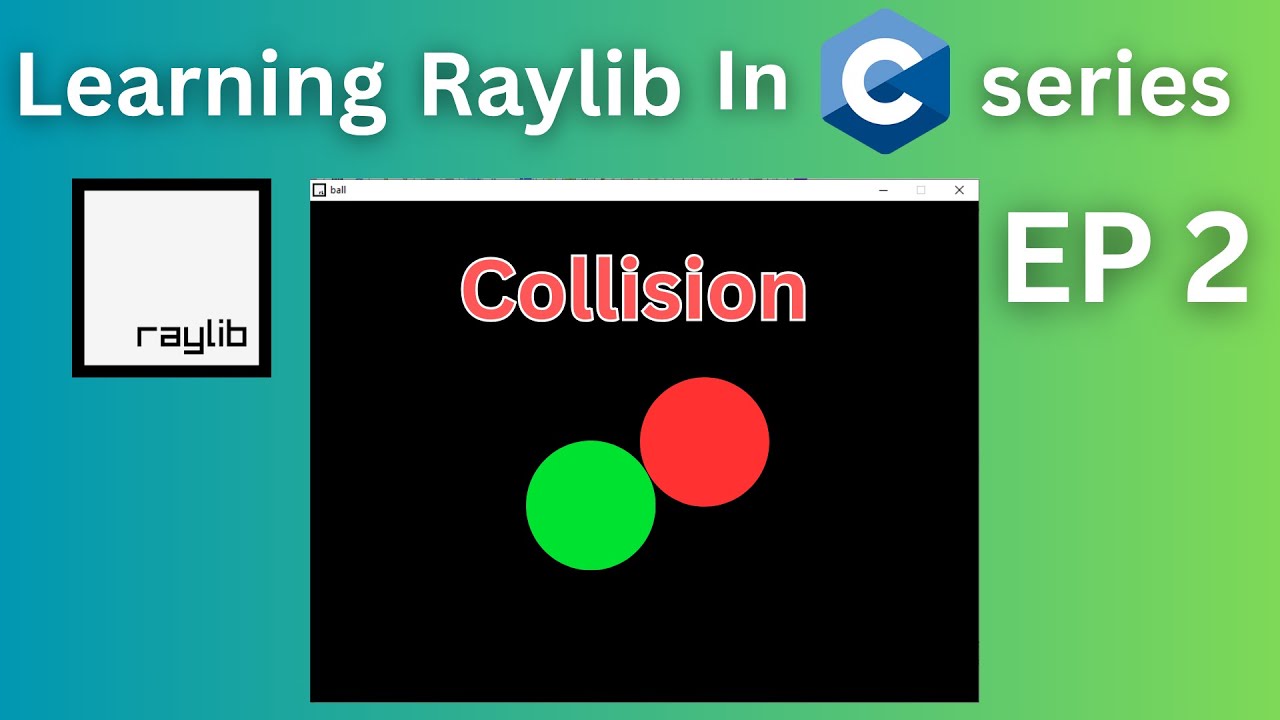 Learning Raylib in C — Making Two Circles Collide! - YouTube