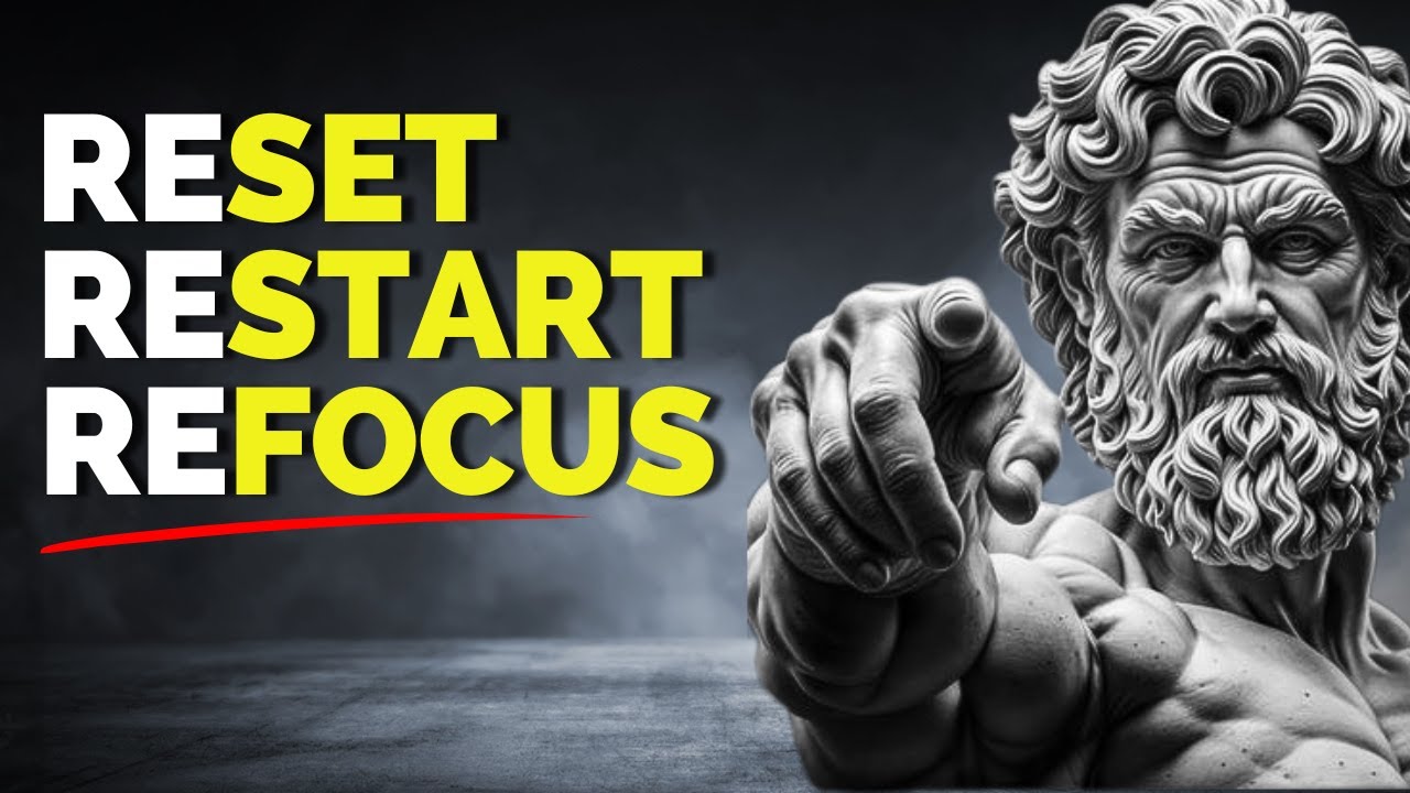 How to Reset, Restart, and Refocus Your Life | STOIC PHILOSOPHY - YouTube
