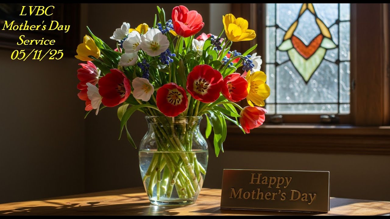 LVBC "Mother's Day" Service 05/11/25 - YouTube