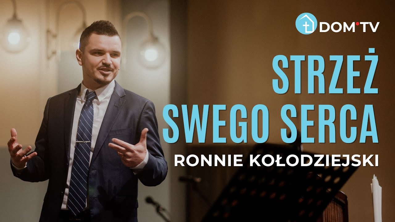 STRZEŻ SWEGO SERCA // Ronnie Kołodziejski - YouTube