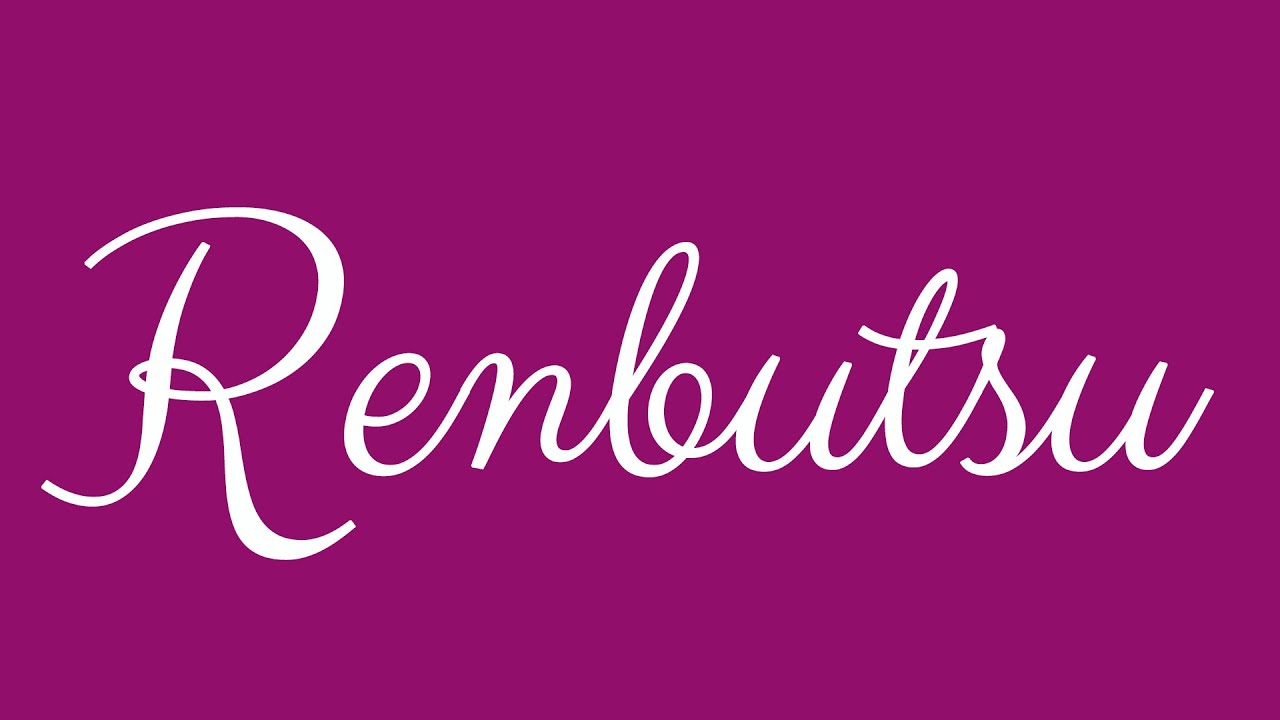 Learn how to Sign the Name Renbutsu Stylishly in Cursive Writing - YouTube