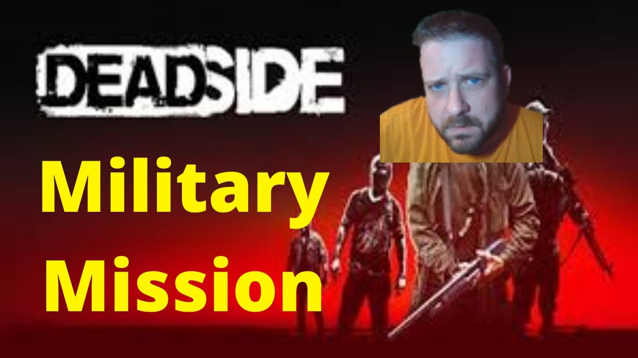 Deadside Military Mission - YouTube