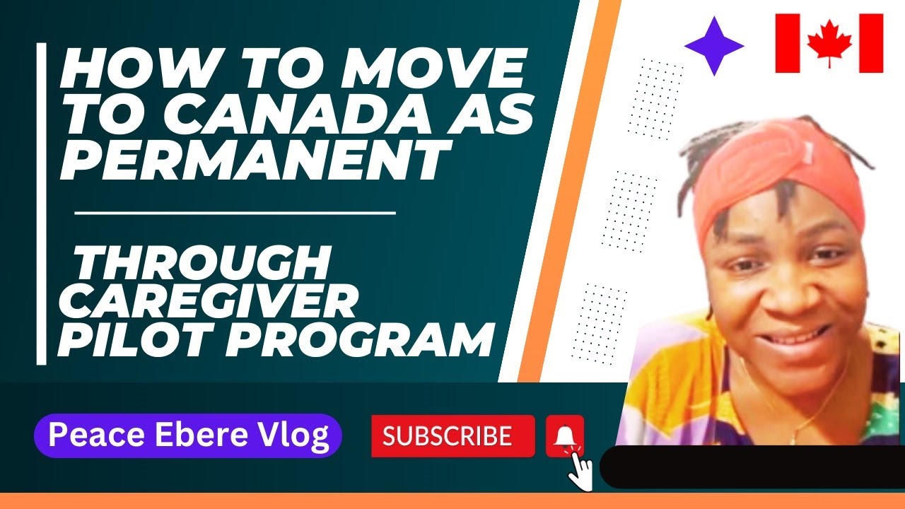 How to Move to Canada as permanent residence in 2024 through Caregiver ...