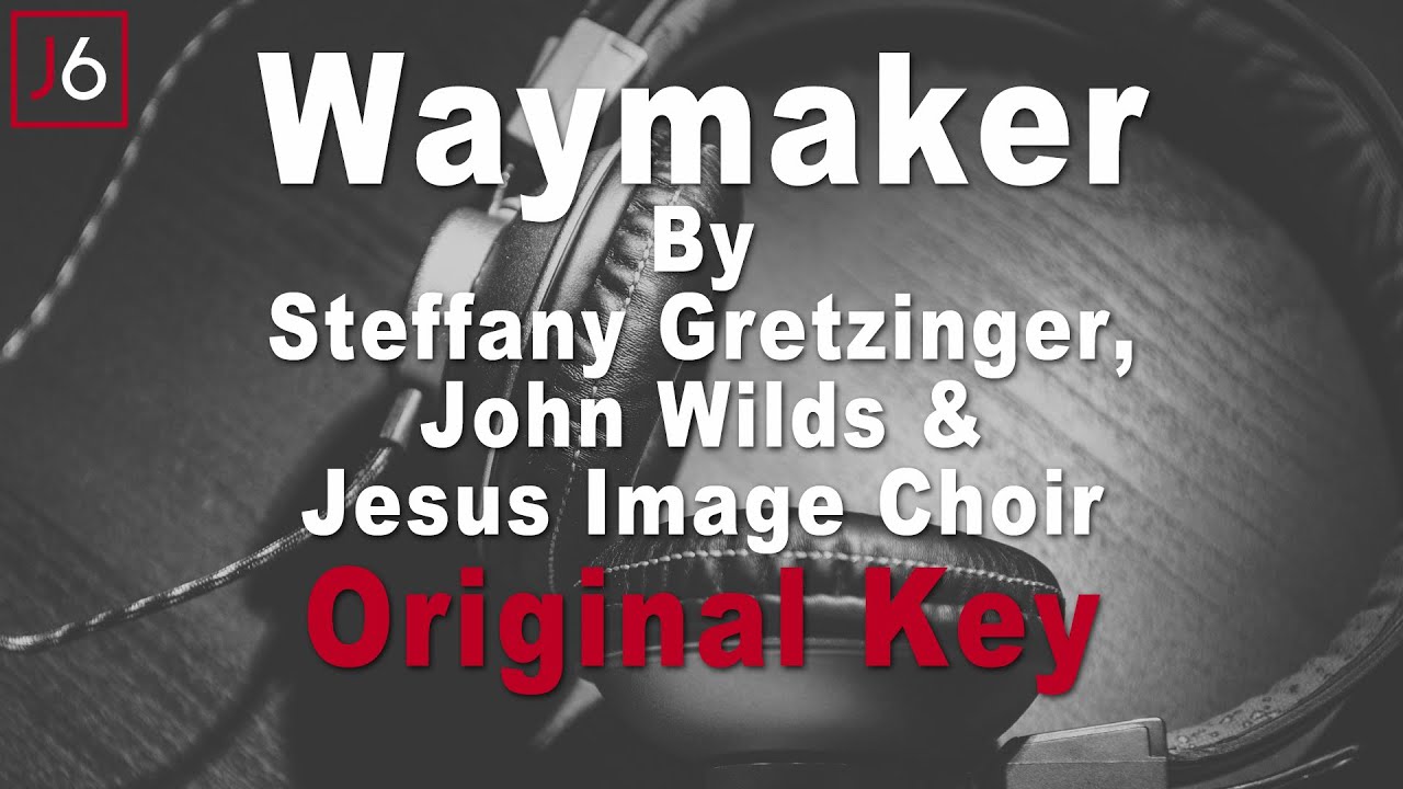 Jesus Image Choir | Waymaker Instrumental Music and Lyrics Original Key ...