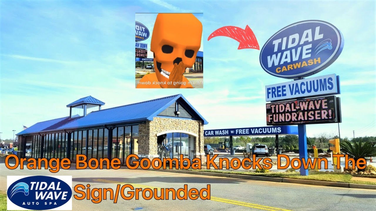 Orange Bone Goomba Knocks Down the Tidal Wave Auto Spa Sign/Grounded ft ...