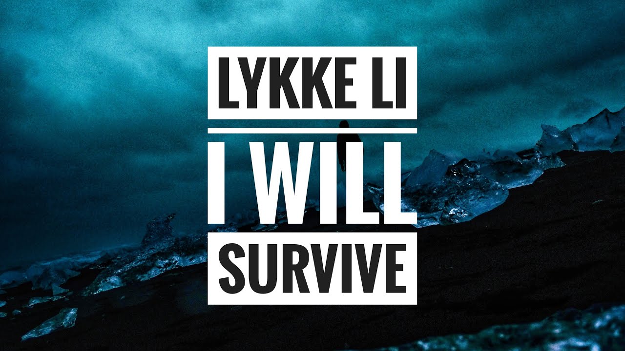 Facebook I Will Survive Song - Lykke Li - I Will Survive (Full Version ...