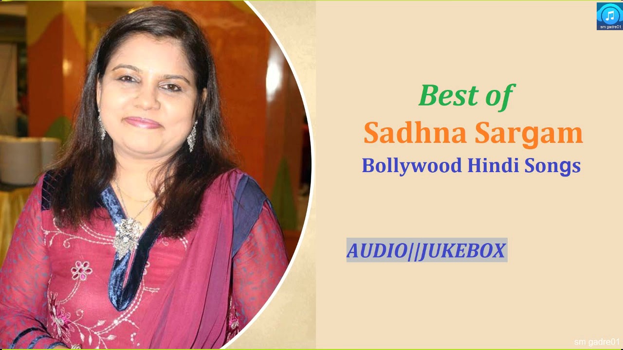 Best of Sadhna Sargam Bollywood hindi Jukebox Hindi Songs,,, - YouTube