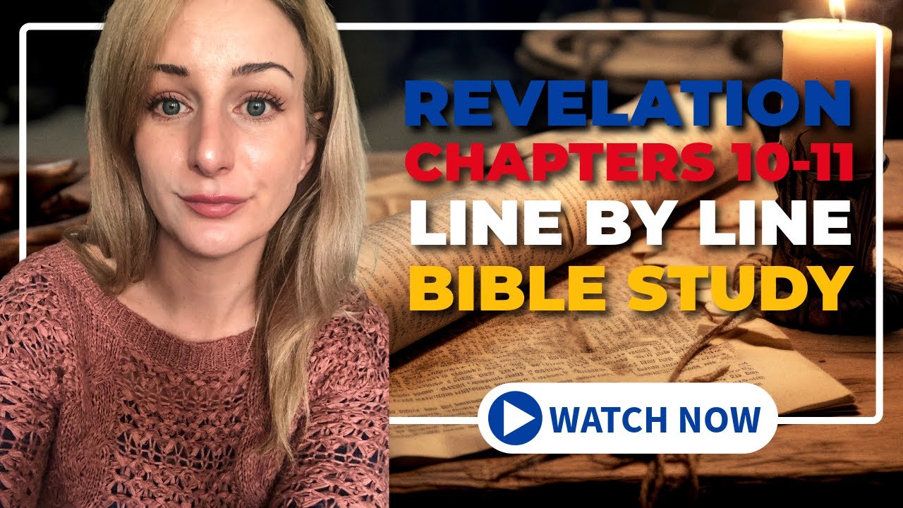 Revelation 10-11 Line by Line Bible Study – The Little Scroll, Two ...