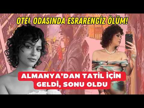 Otel odasında esrarengiz ölüm! Almanya’dan tatil için geldi, sonu oldu