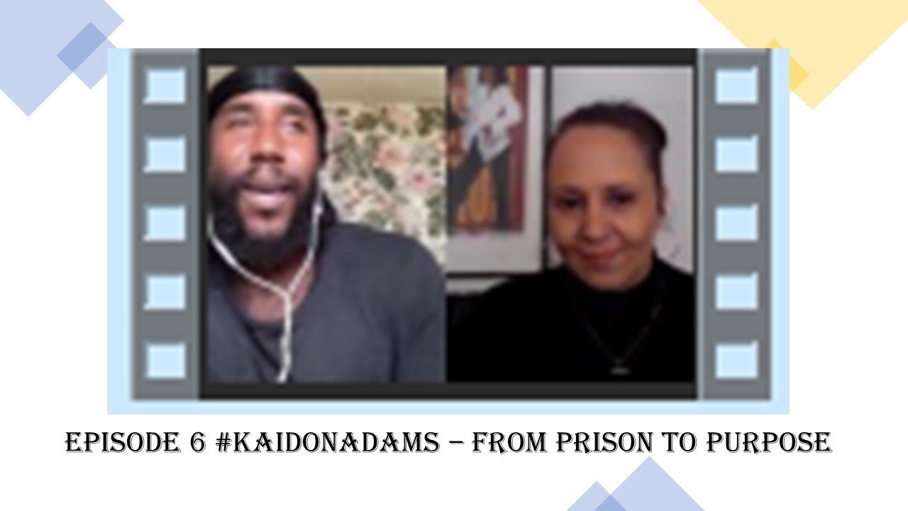 Episode 6 From Prison to Purpose - Kaidon Adams' Ongoing Journey of ...