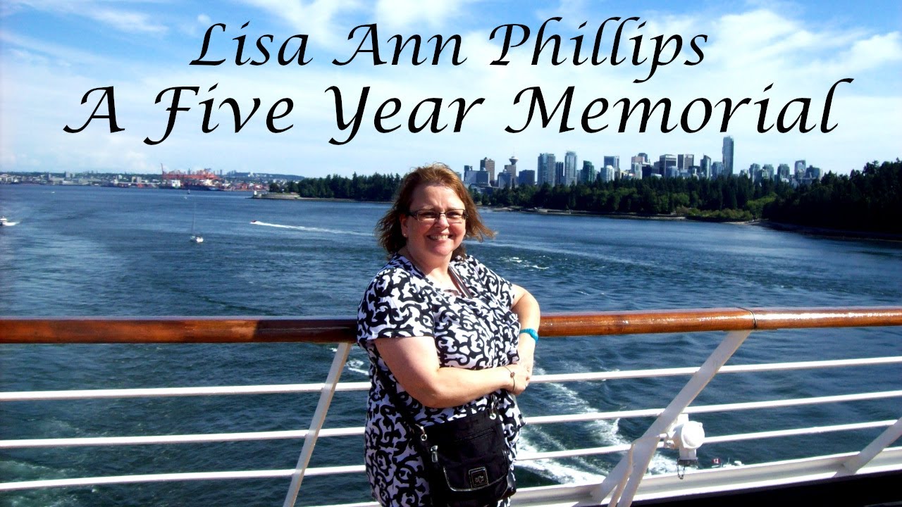 Lisa Ann Phillips - A Five Year Memorial - YouTube