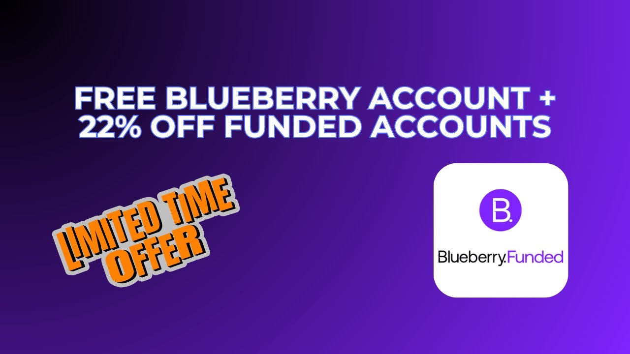 FREE Blueberry Account + 22% OFF Funded Accounts?! (LIMITED TIME ONLY ...