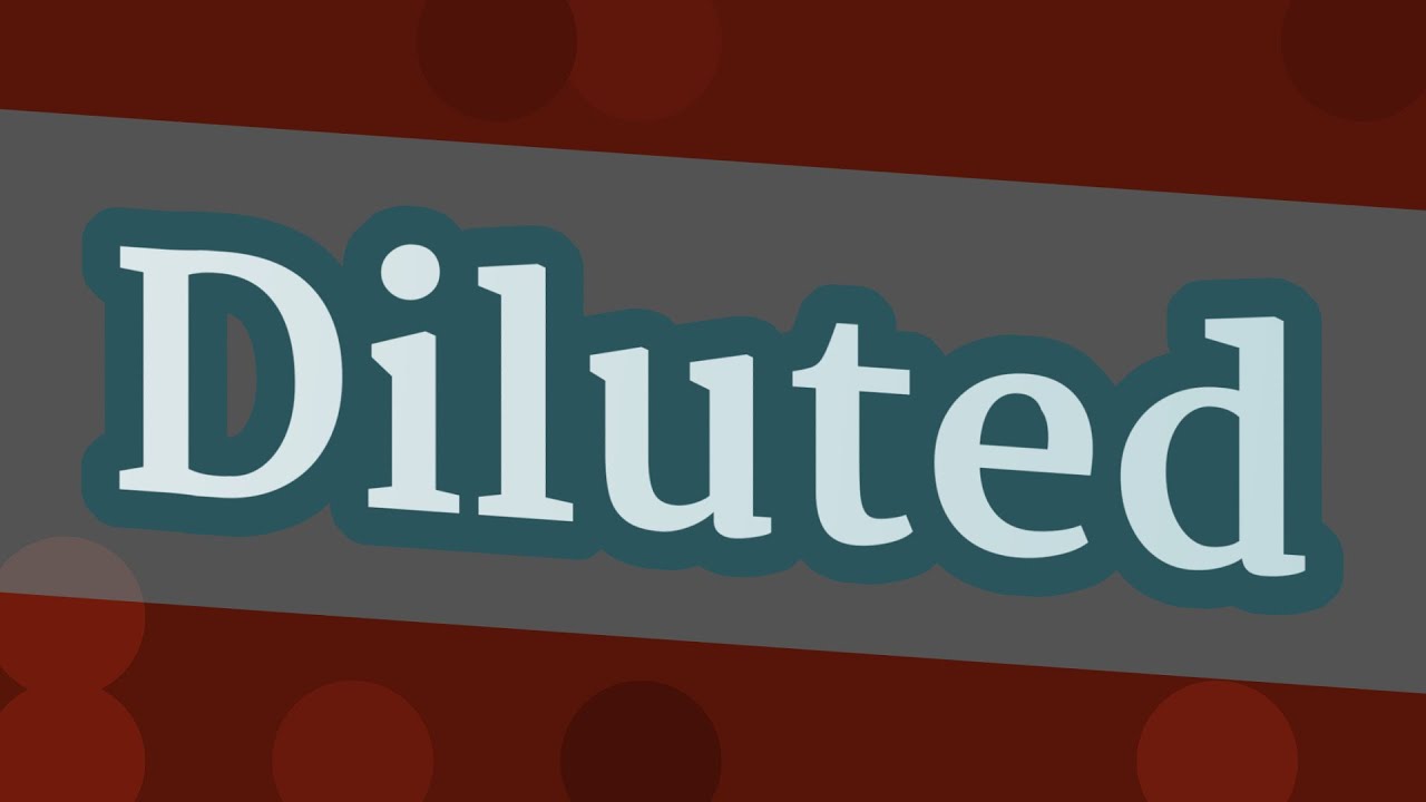 DILUTED pronunciation • How to pronounce DILUTED - YouTube