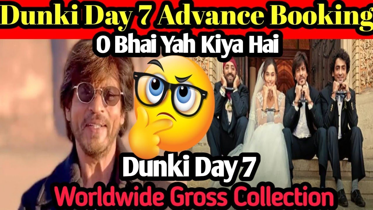 Dunki Day 7 Advance Booking Report | Dunki Collection 🤯 - YouTube