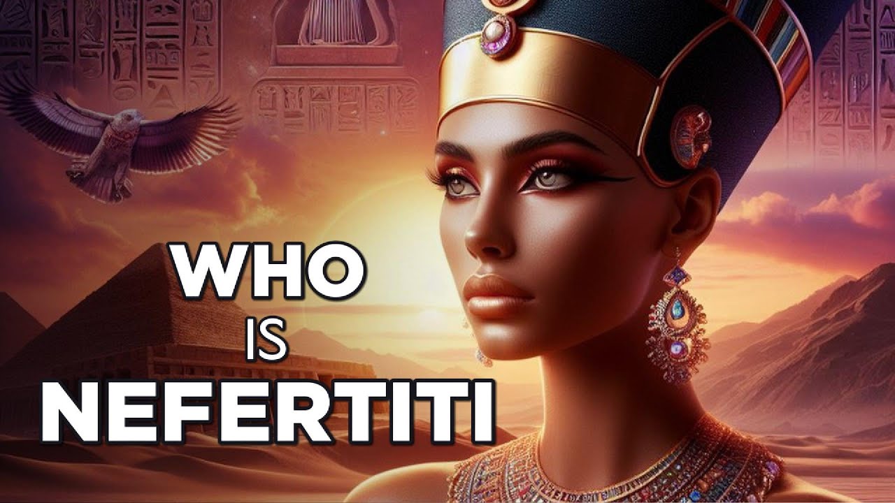 The Radiant Queen of Ancient Egypt: The Story of Nefertiti // Egypt ...