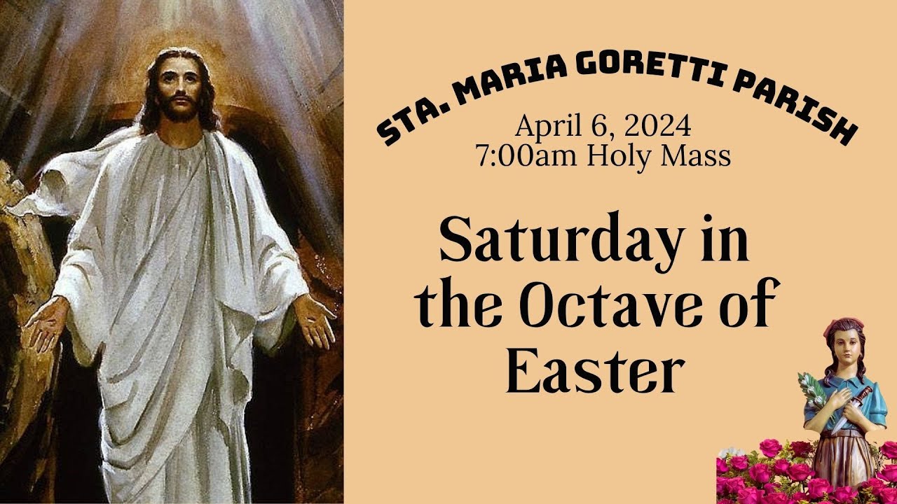 April 6, 2024 / Saturday in the Octave of Easter. - YouTube