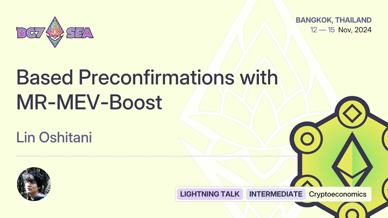 Based Preconfirmations with MR-MEV-Boost by Lin Oshitani | Devcon SEA ...