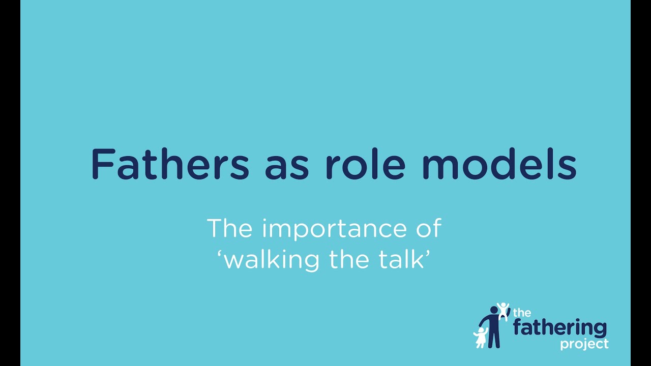 A father as a role model and 'walking the talk' - YouTube
