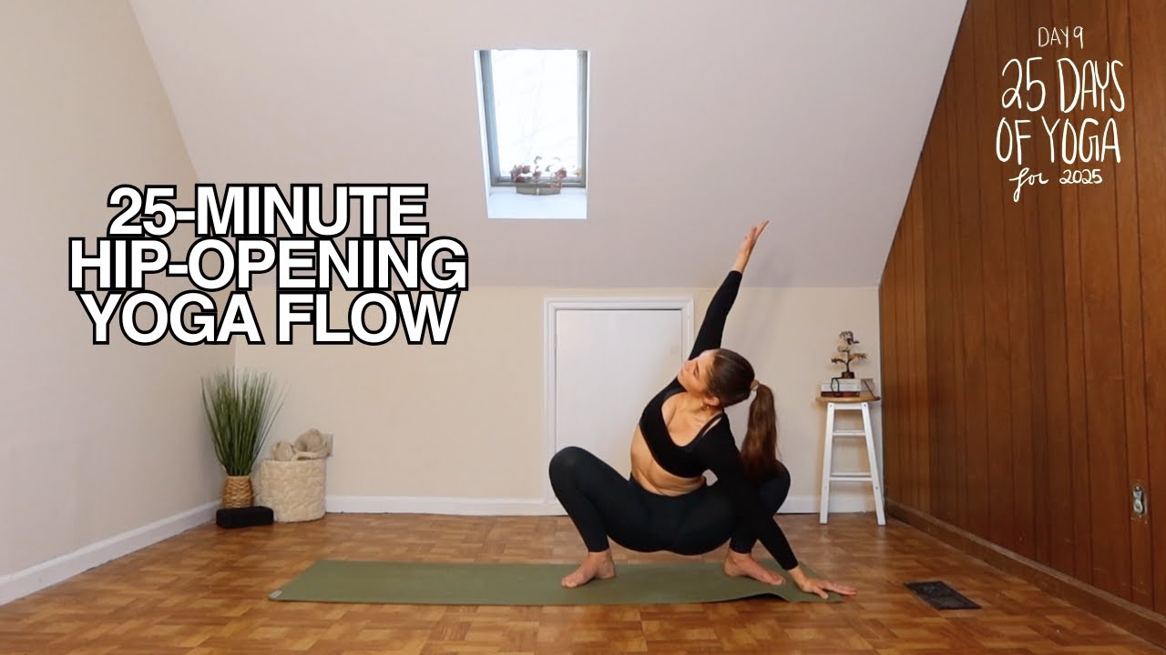 25-Minute Hip-Opening Yoga Flow - Day 9 - 25 Days of Yoga for 2025 ...