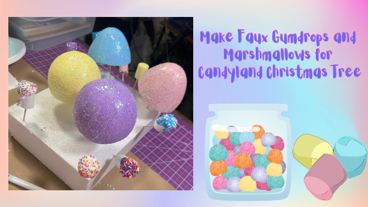 Candy Land Gumdrops and Marshmallows |Crafting with Hard Working Mom ...