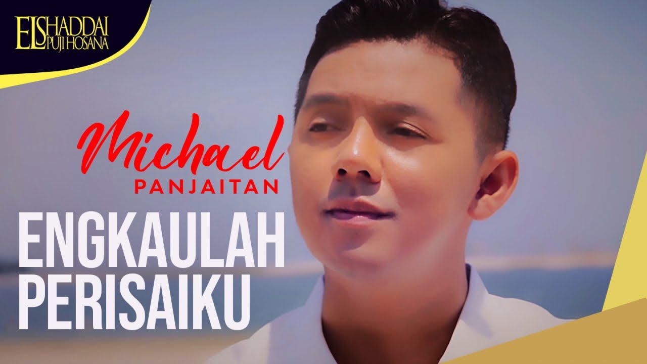 Michael Panjaitan - Engkaulah Perisaiku (Official Music Video) - YouTube