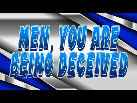 Men, you are being deceived - YouTube