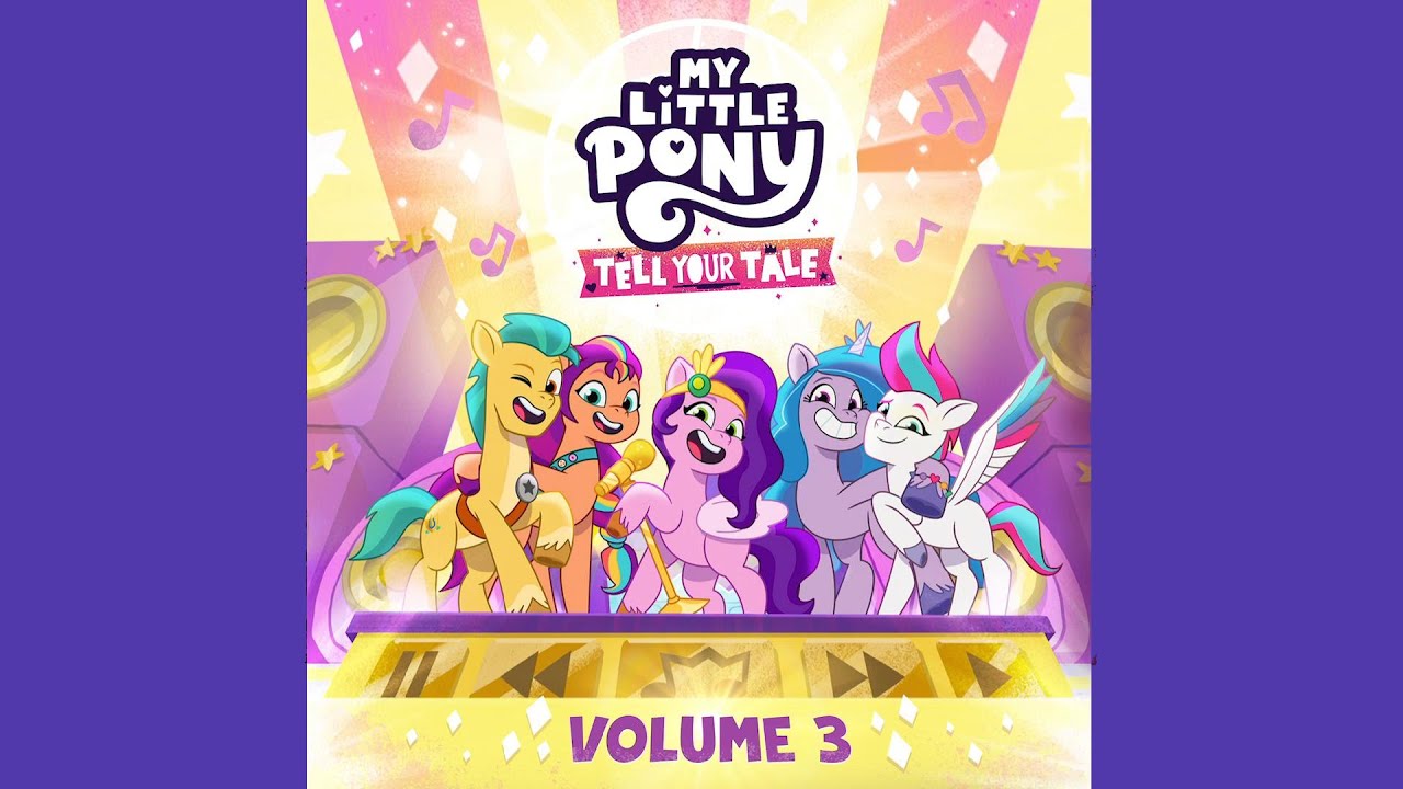 [Soundtrack Album] My Little Pony: Tell Your Tale - YouTube
