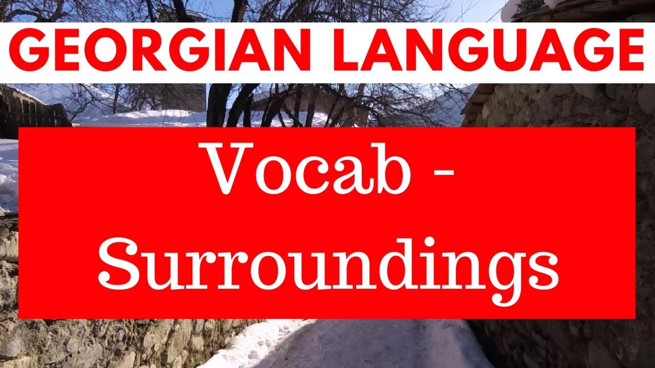 Learn To Speak Georgian Language - 7 Vocabulary Words Related To ...