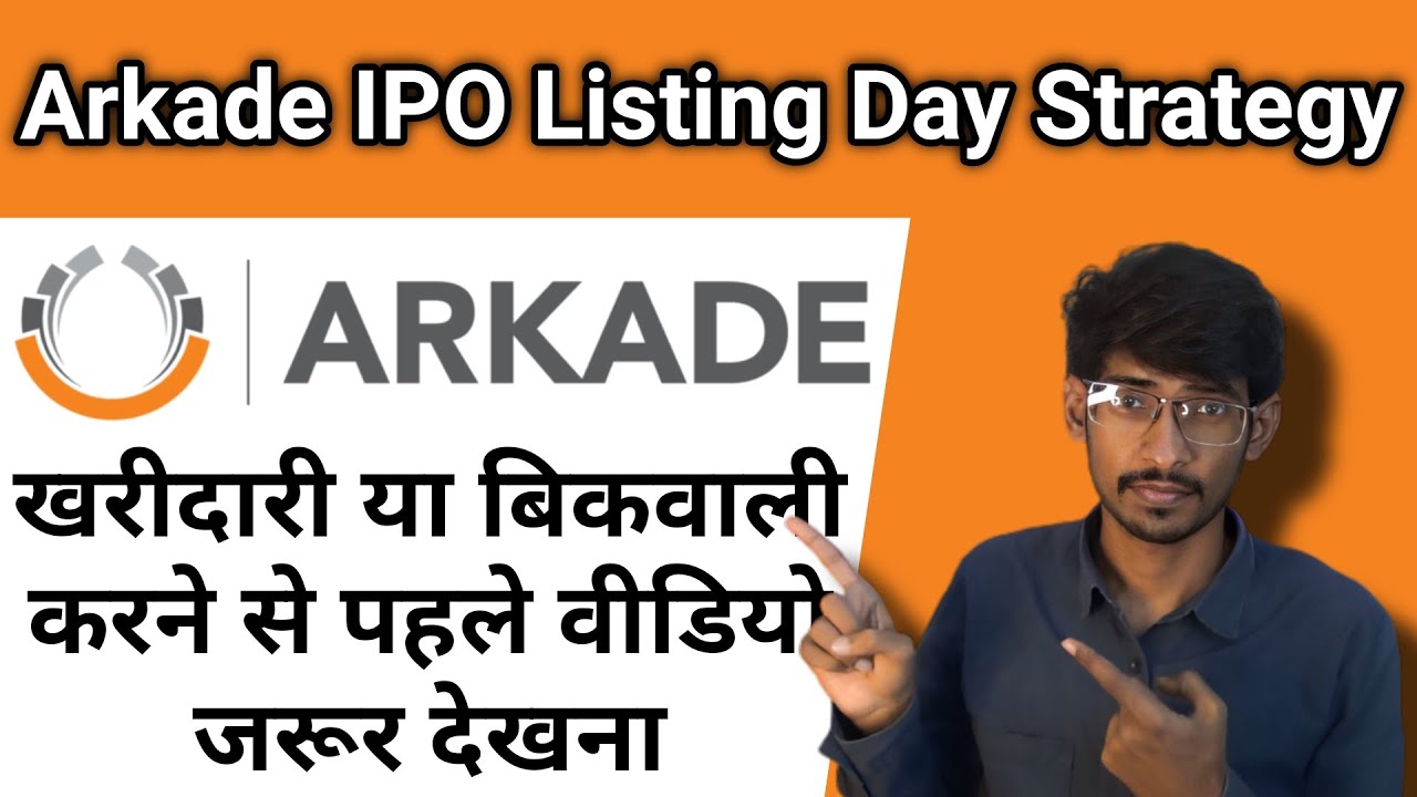 Arkade Developers IPO Listing Day Strategy | BUY SELL HOLD | Arkade IPO ...