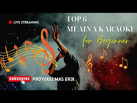 MEAINA KARAOKE TOP 6