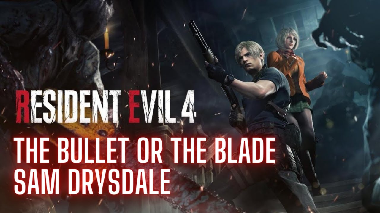 Resident Evil 4 Remake: The Bullet Or The Blade - Sam Drysdale - YouTube