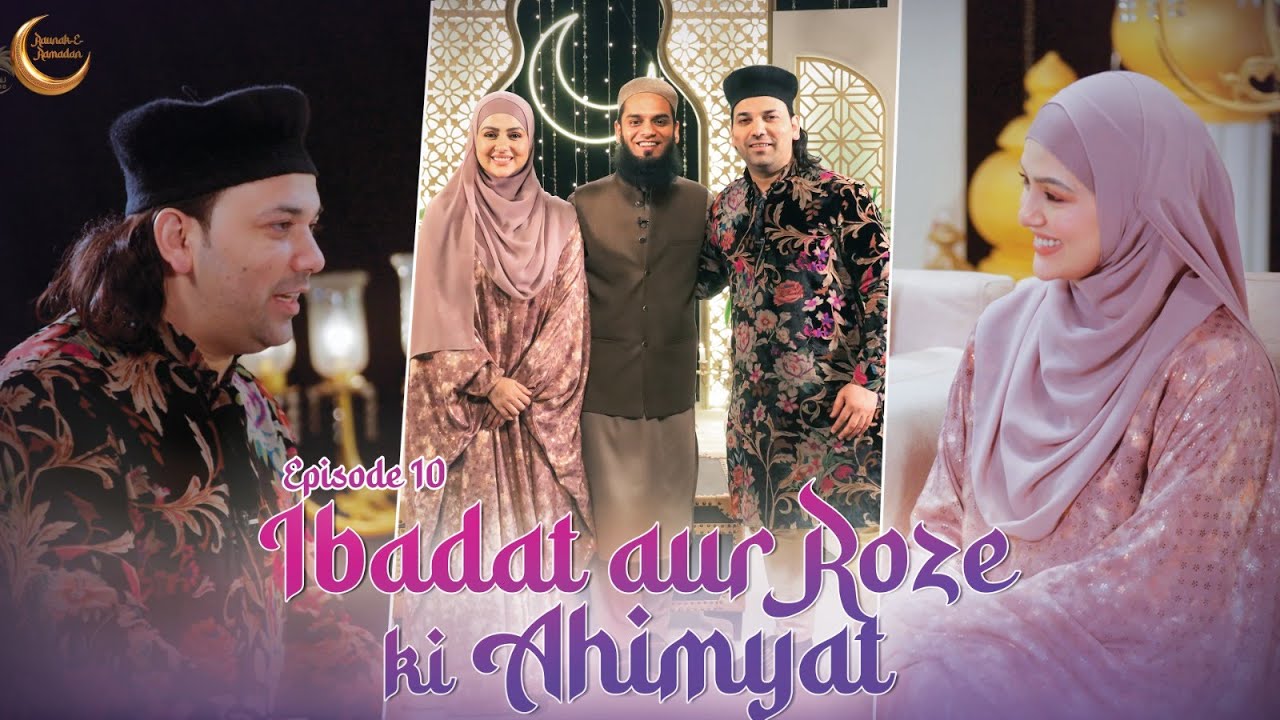 Roza Ki Ahmiyat | With Shadab Faridi | Raunak-e-Ramadan EP-10 | Sana Khan & Anas Saiyed - YouTube
