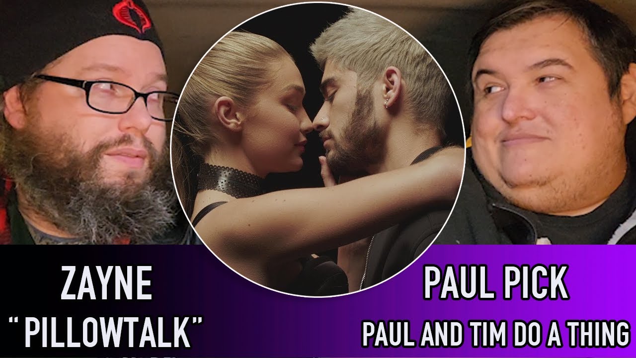 Zayn "Pillow Talk" (Reaction) - Paul And Tim Do A Thing - YouTube