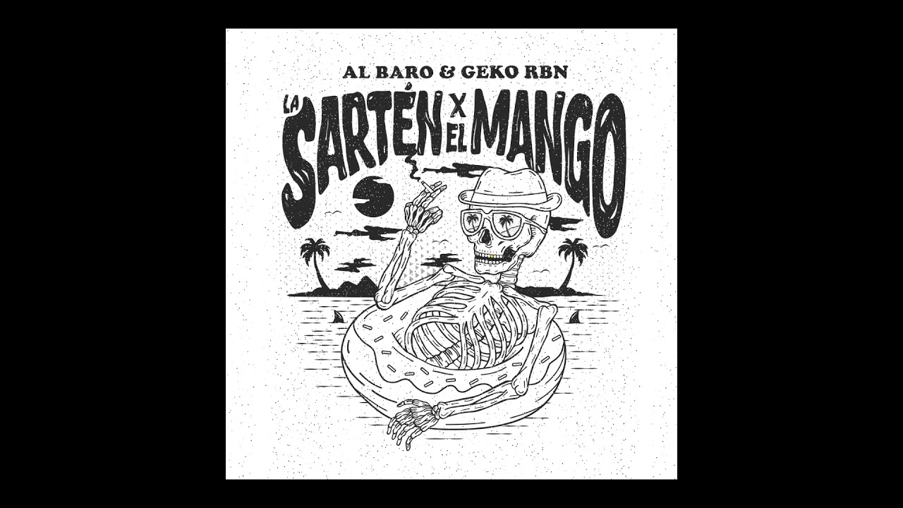Al Baro - La Sarten X El Mango [Prod Geko Rbn] - YouTube