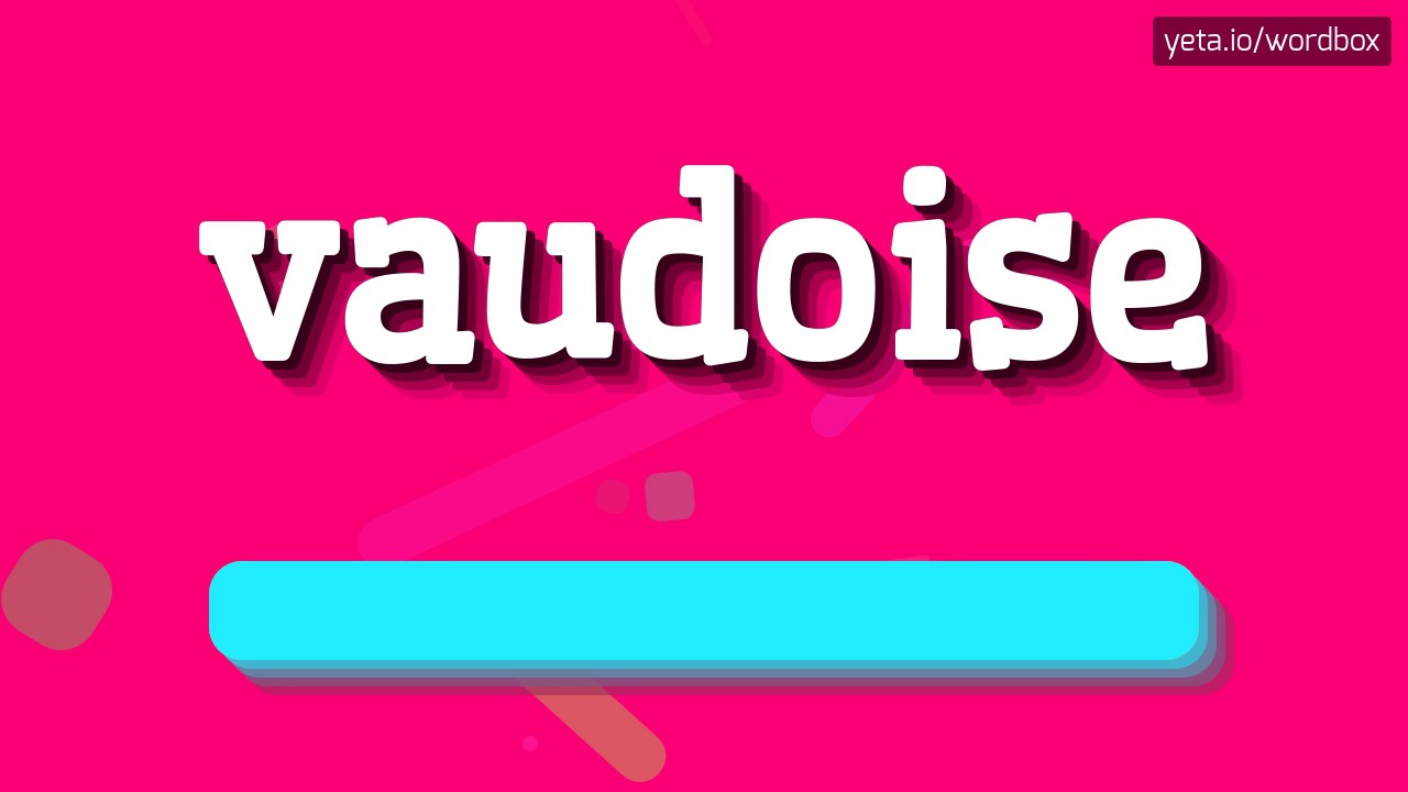 VAUDOISE - HOW TO PRONOUNCE IT!? - YouTube