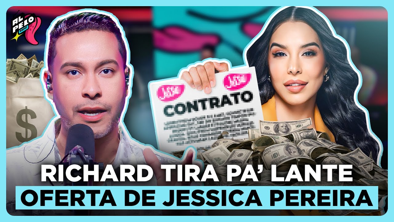 RICHARD LE TIRA EN CARA A JESSICA PEREIRA PROPUESTA QUE RECHAZÓ PARA ...