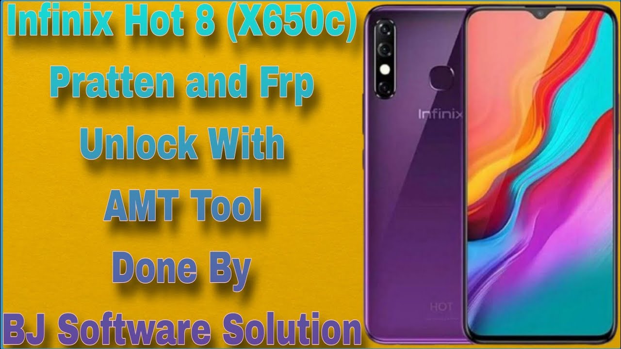 Infinix Hot 8 (X650c) Pratten and Frp Unlock With AMT Tool Done By BJ Software Solution - YouTube