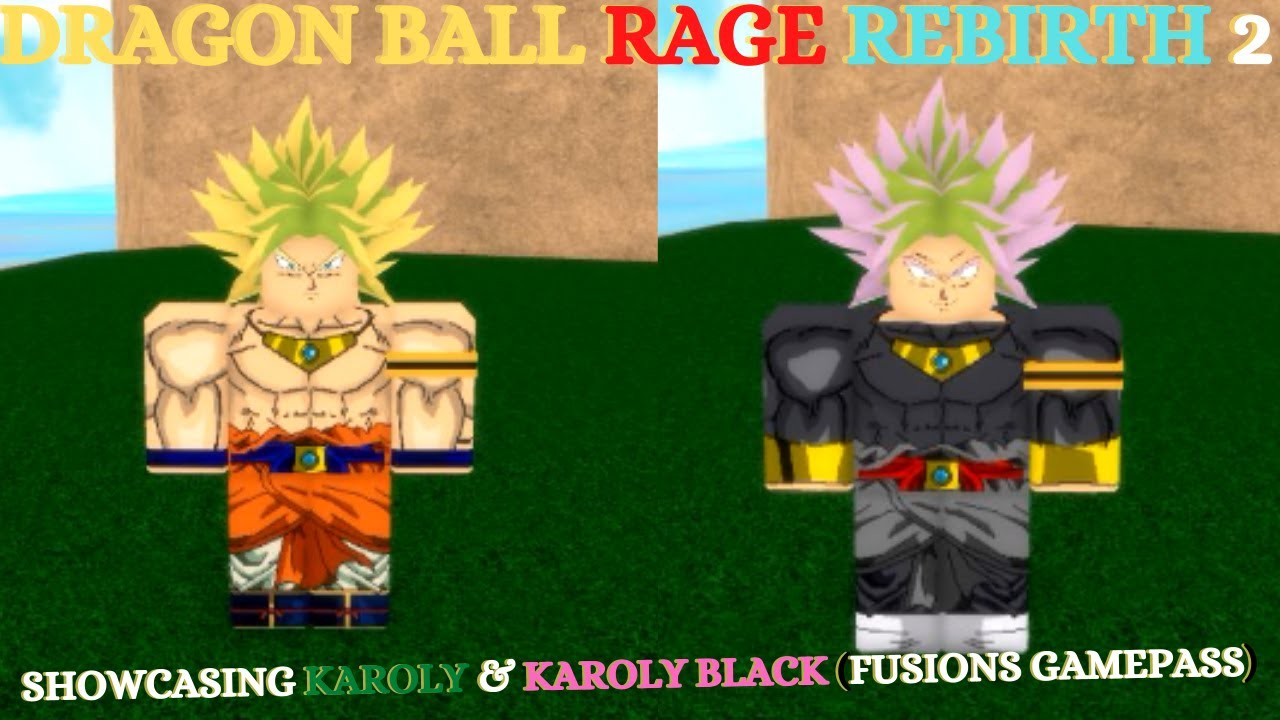 Roblox Dragon Ball Rage Rebirth 2 | Showcasing Karoly & Karoly Black ...