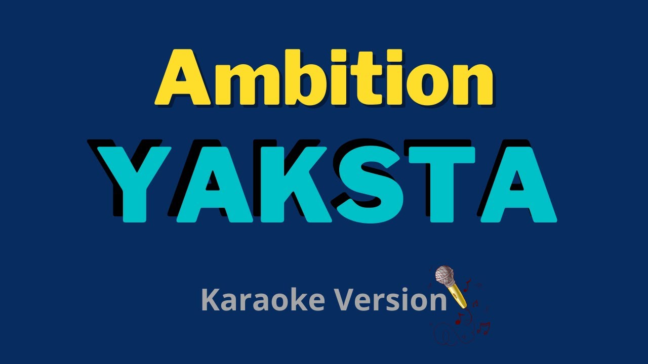 Ambition - Yaksta (Karaoke Version) - YouTube