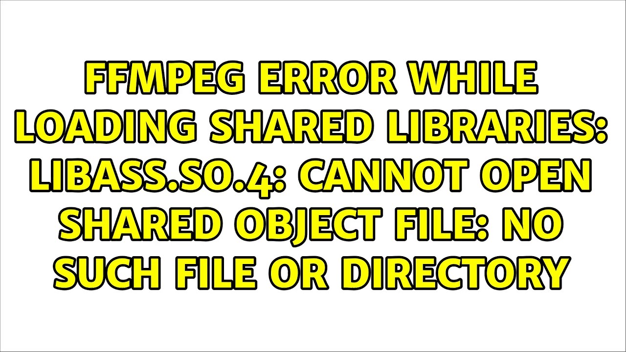 libass.so.4: cannot open shared object file: No such file or directory - YouTube