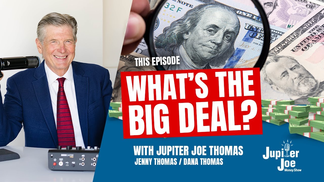 The Jupiter Joe Money Show "What's the Big Deal?" - YouTube