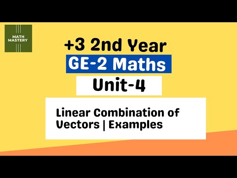 Lect-36 | Linear Combination of Vectors | Vector Space | GE-2 Maths ...