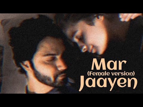 Mar Jaayen (Female version) | Varia vm | love that never ends